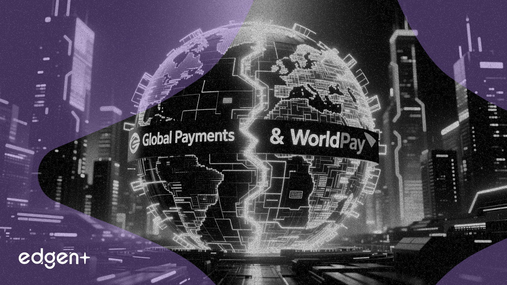 Global Payments Closes $24.25B Worldpay Acquisition